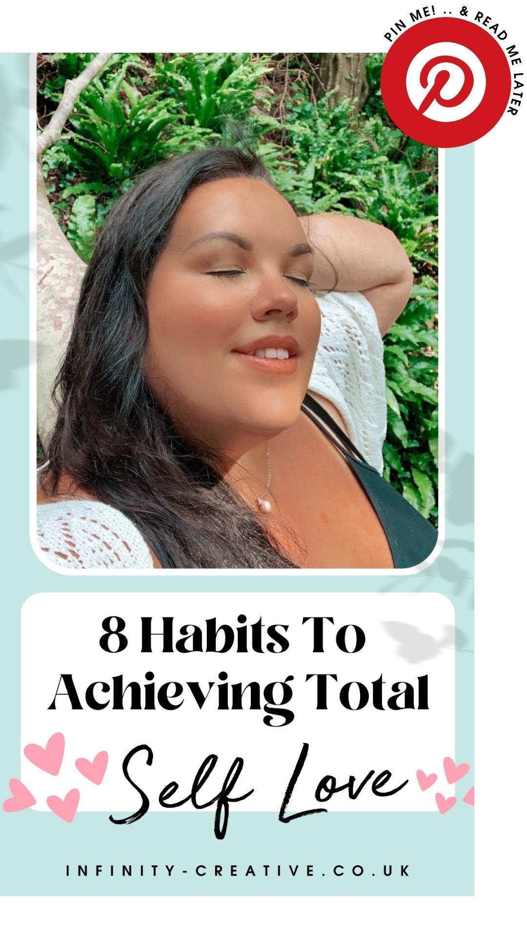 8 Habits To Achieving Total Self Love ★ Infinity Creative